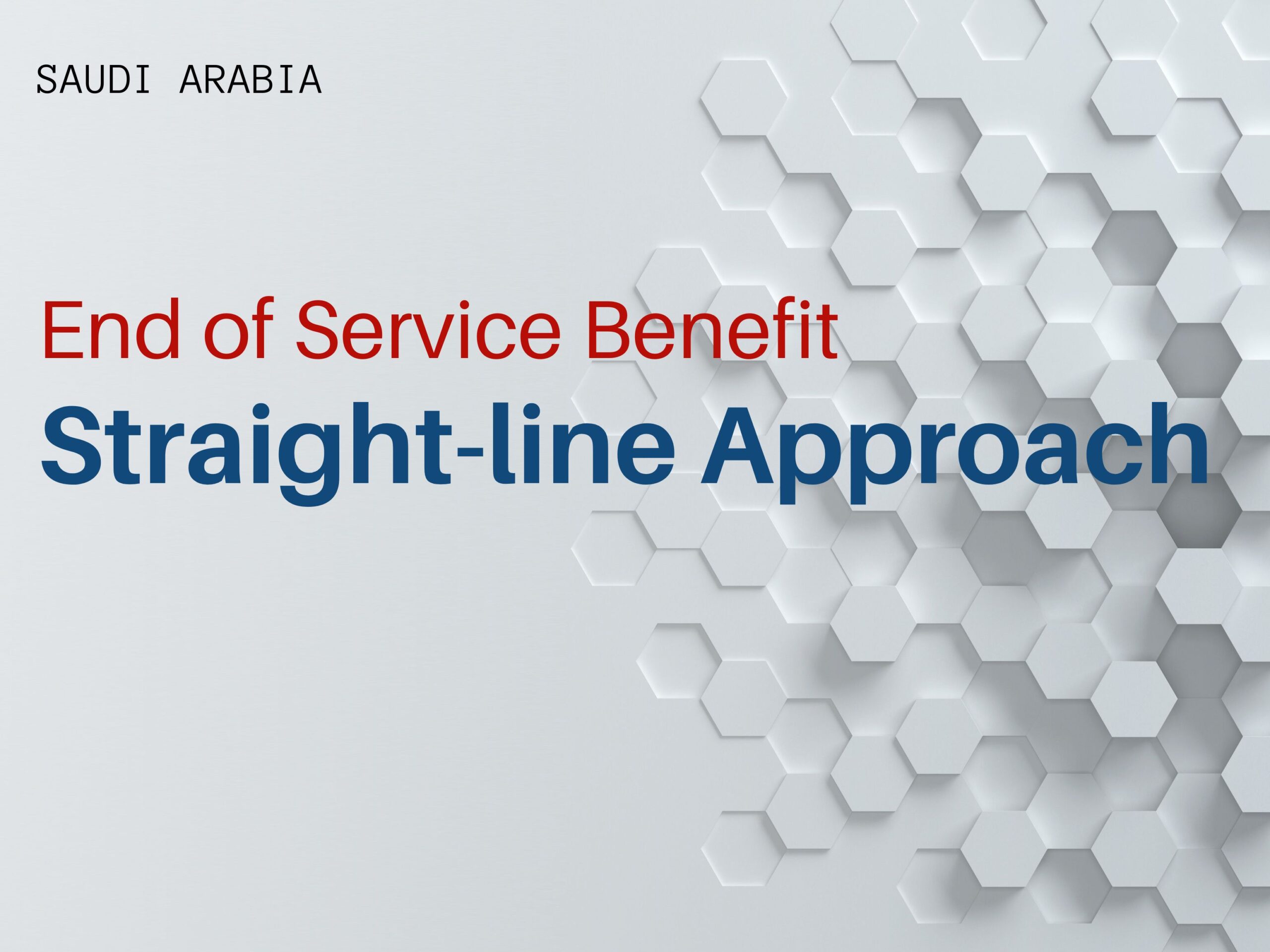 Straight-Line Approach for IAS 19 Reporting of Saudi EOSB Plans • Numerica